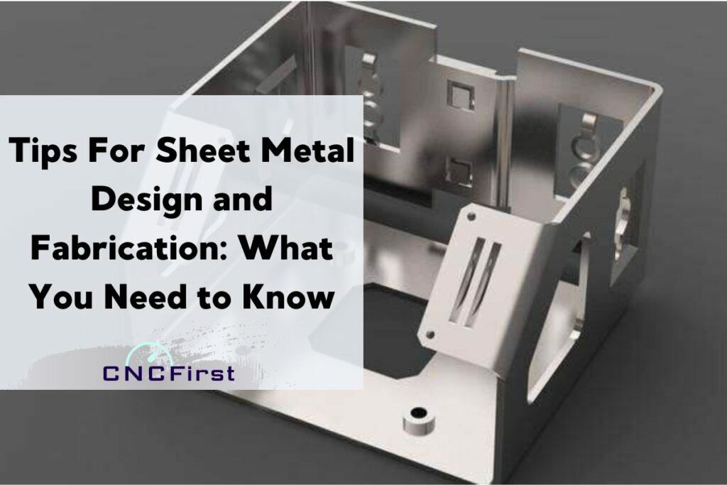 Sheet Metal Design Tips: What You Need to Know