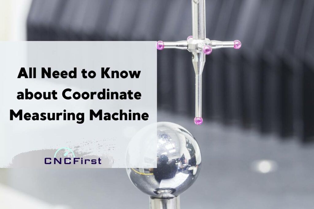 What Is CMM Machine: Its Mechanism, Uses, and Significance