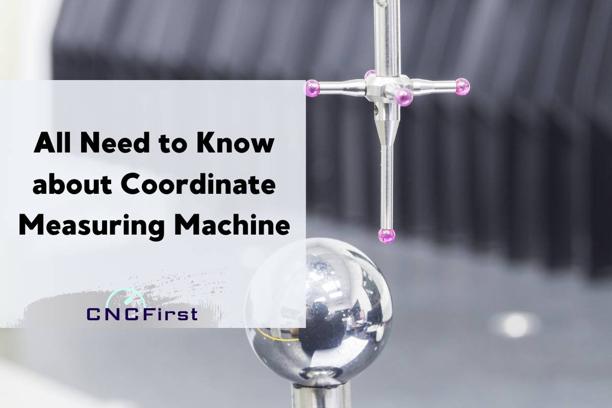 What Is CMM Machine: Its Mechanism, Uses, and Significance