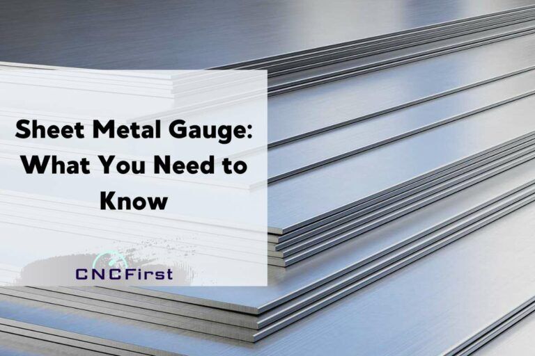 Sheet Metal Gauge: What You Need to Know - cncfirst