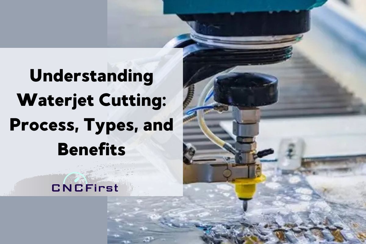 What Is Waterjet Cutting? - cncfirst